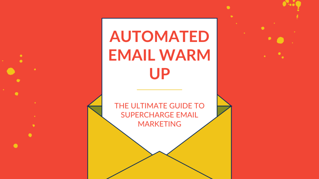 Automated Email Warm-Up: The Ultimate Guide to Supercharge Email ...